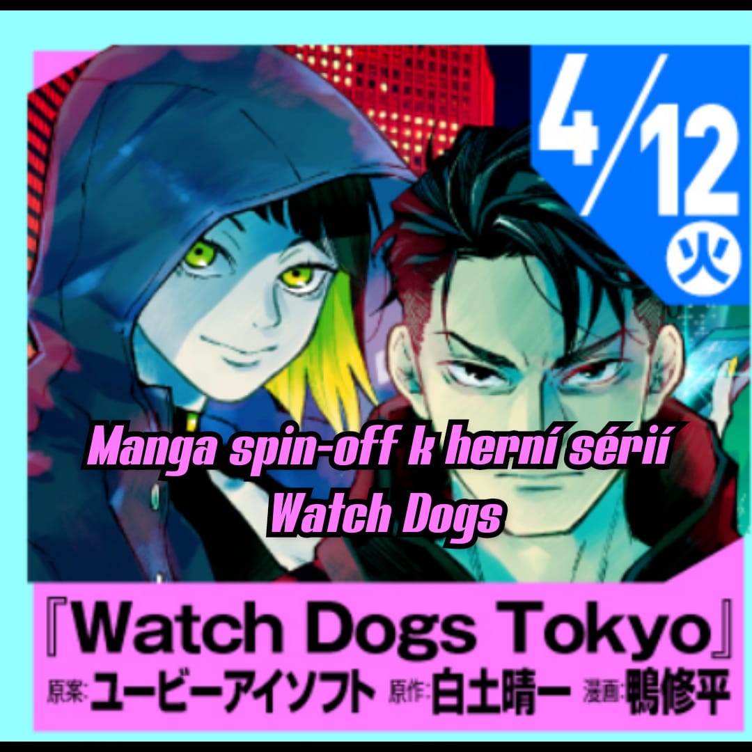 Herní série Watch Dogs se dnes představí jako manga